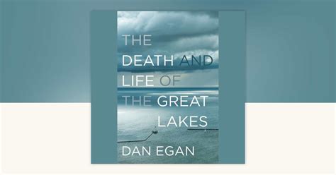 The Death And Life Of The Great Lakes By Dan Egan 9781524779900