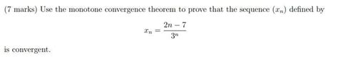 Solved 7 Marks Use The Monotone Convergence Theorem To