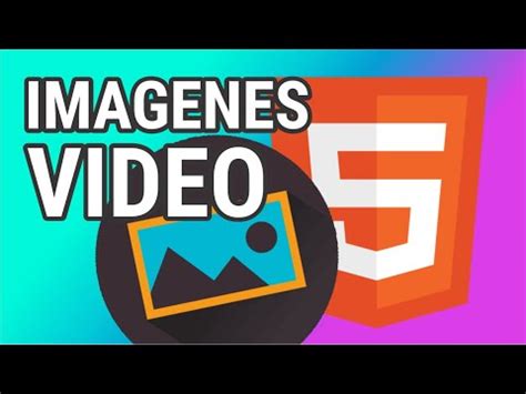 Guía informativa Cómo insertar una imagen y vídeo en HTML