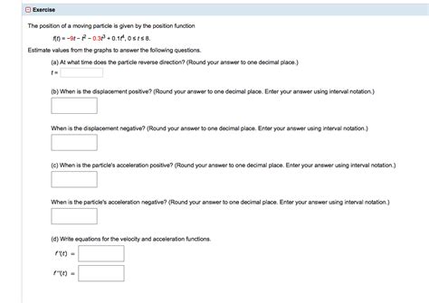 Solved Exercise The Position Of A Moving Particle Is Given Chegg