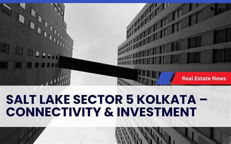 Salt Lake Sector 5 Kolkata Property And Lifestyle