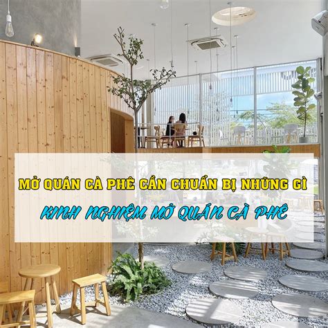 Mở quán cà phê cần chuẩn bị những gì Kinh nghiệm mở quán cà phê Thiết bị đông lạnh hàng đầu