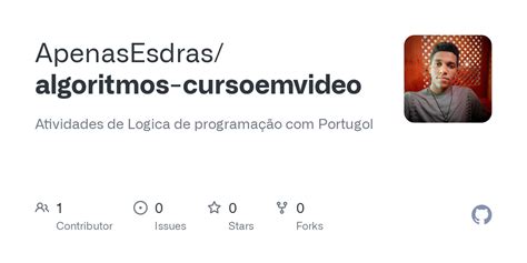 GitHub ApenasEsdras algoritmos cursoemvideo Atividades de Logica de programação Portugol