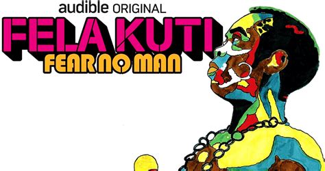 Podcast Fela Kuti Fear No Man Ayo Edebiri Source