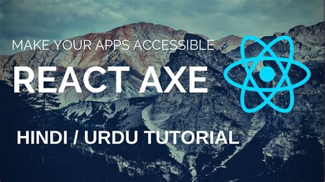 React Axe Make Your App More Accessible Hindi Urdu Tutorial Youtube