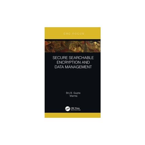 secure searchable encryption and data management brij b gupta emag ro