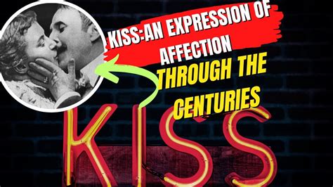Kiss An Expression Of Affection Through The Centuries ‐curious Head