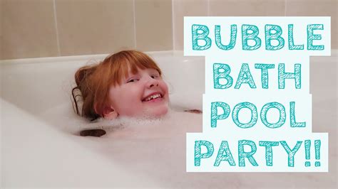 Bubble Bath Pool Party Youtube