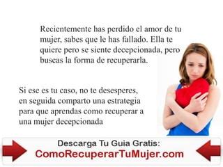 Como Recuperar A Una Mujer Decepcionada Pptx