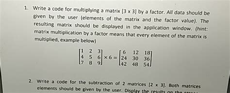 Solved 1 Write A Code For Multiplying A Matrix 3 X 3 By A Chegg Com