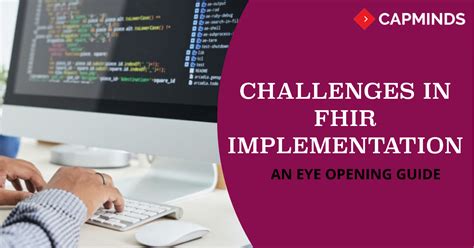 Challenges In Fhir Implementation An Eye Opening Guide Capminds