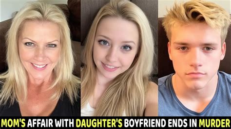 Moms Affair With Daughters Boyfriend Ends In Grisly Murder True