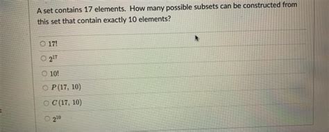 Solved A Set Contains 17 Elements How Many Possible Subsets