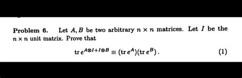 solved problem 6 let a b be two arbitrary n un matrices