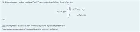 Solved Q2 The Continuous Random Variables X And Yhave The
