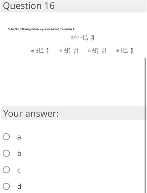 Solved Question 16 Solve The Following Matrix Equation To Chegg Com