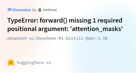 Deepseek Ai DeepSeek R Distill Qwen B TypeError Forward Missing Required Positional
