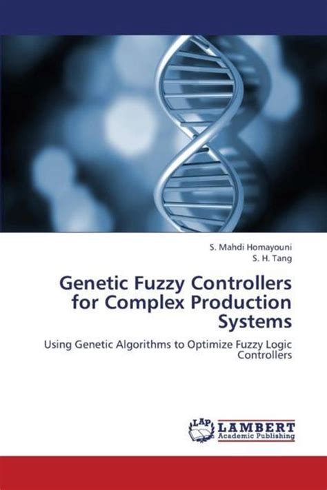 Genetic Fuzzy Controllers For Complex Production Systems