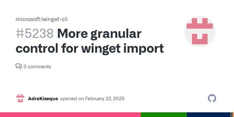 More Granular Control For Winget Import · Issue 5238 · Microsoftwinget Cli · Github