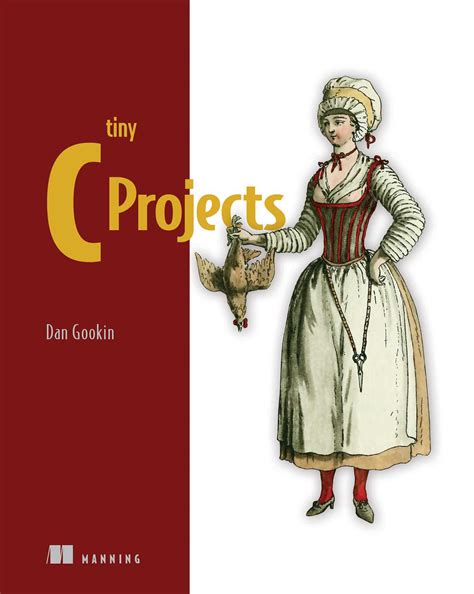 Tiny C Projects By Dan Gookin Goodreads