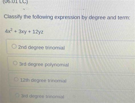 Solved 0601 Lc Classify The Following Expression By Degree And Term
