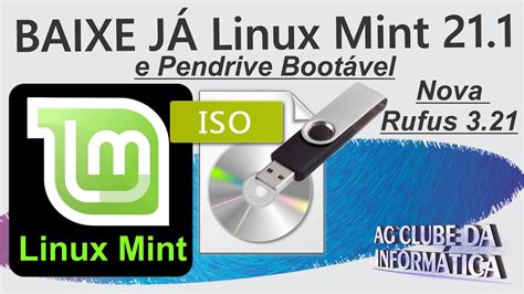 Nova Rufus 3 21 Como Baixar A Iso Linux Mint 21 1 E Pendrive Bootável Youtube