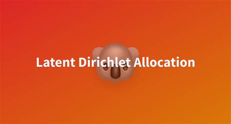 Latent Dirichlet Allocation A Hugging Face Space By Ashikin