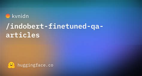 kvnidn indobert finetuned qa articles · hugging face
