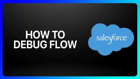 How To Debug Flow In Salesforce Tutorial Youtube