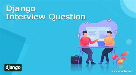 Top 11 Django Interview Questions And Answer Updated For 2023