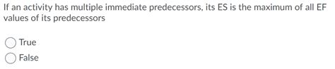 Solved If An Activity Has Multiple Immediate Predecessors