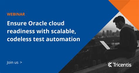 Ensure Oracle Cloud Readiness With Scalable Codeless Test Automation Tricentis
