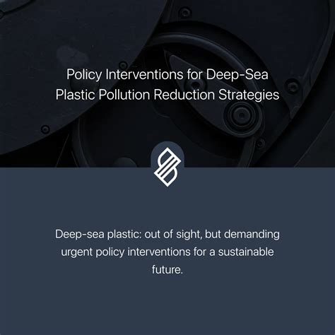 Policy Interventions For Deep Sea Plastic Pollution Reduction Strategies → Scenario