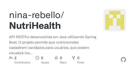 GitHub Nina Rebello NutriHealth API RESTful Desenvolvida Em Java Utilizando Spring Boot O