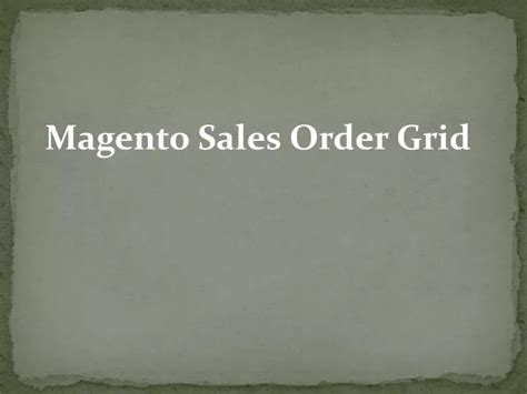 Ppt Magento Sales Order Grid Powerpoint Presentation Free Download