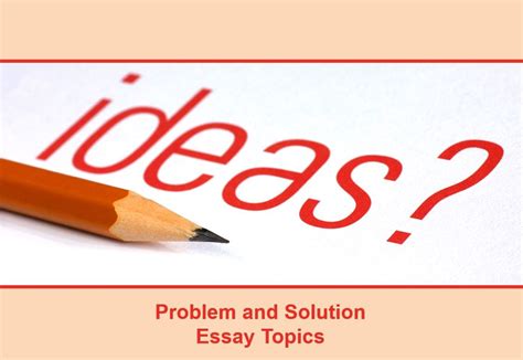 502 Problem And Solution Essay Topics Lists And Ideas Wr1ter