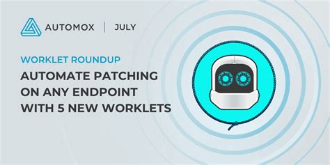 Automate Patching On Any Endpoint With 5 New Worklets