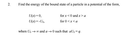 solved find the energy of the bound state of a particle in a