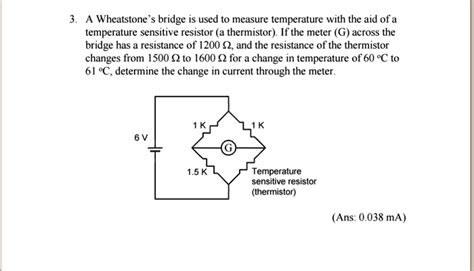 Solved A Wheatstone Bridge Is Used To Measure Temperature With The Aid