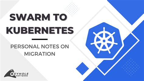 Swarm To Kubernetes Personal Notes On Migration
