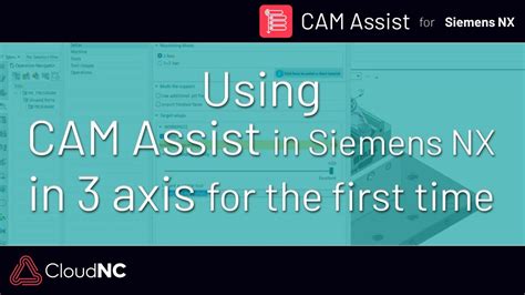 Running A Simple 3 Axis Part With Cam Assist For Siemens Nx Youtube