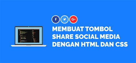 Membuat Tombol Share Social Media Dengan HTML Dan CSS Kode Kuliahan