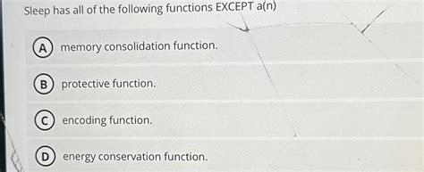 solved sleep has all of the following functions except a n a