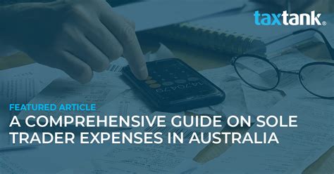A Comprehensive Guide On Sole Trader Expenses In Australia