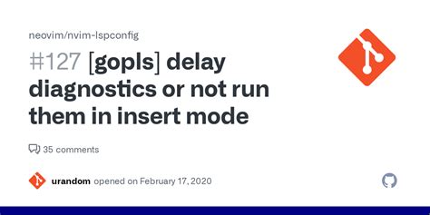 Gopls Delay Diagnostics Or Not Run Them In Insert Mode · Issue 127 · Neovimnvim Lspconfig