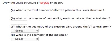 Solved Draw The Lewis Structure Of Sf2cl2 On Paper A What