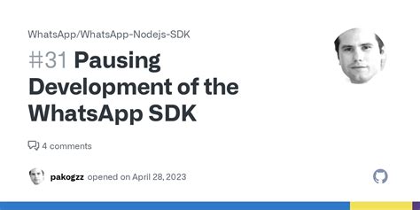 Pausing Development Of The Whatsapp Sdk · Issue 31 · Whatsappwhatsapp