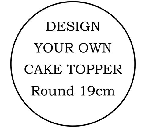 Design Create Your Own Cake Topper 19cm Round Photo Picture Edible