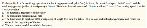 Solved Problem 16 In A Face Milling Operation The Back