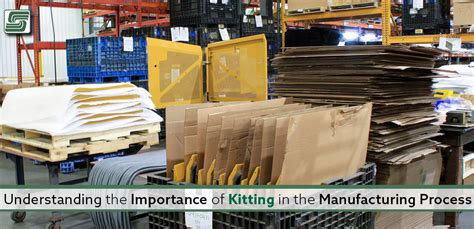 Fab Times Understanding The Importance Of Kitting In The Manufa